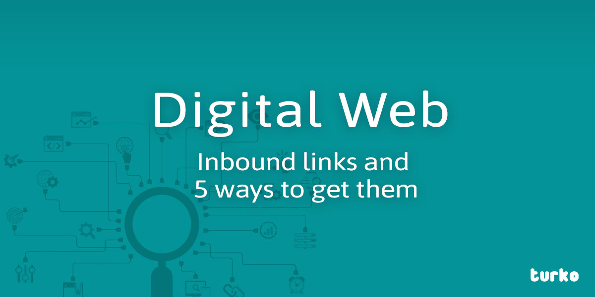 Inbound links and 5 ways to get them | Turko Marketing